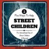Five Ways To Help Street Children On International Day of Street ...